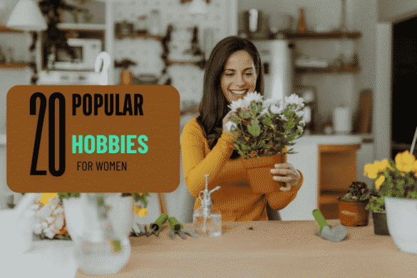 100+ Best Hobbies for Women to Spark Joy & Confidence